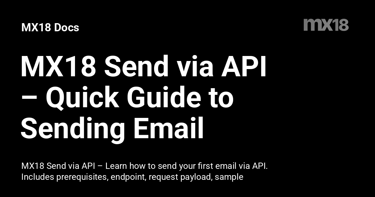 MX18 Send via API – Quick Guide to Sending Email - MX18 Docs