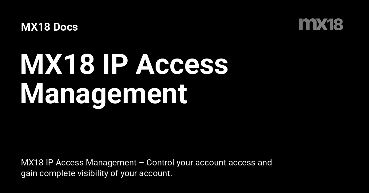 MX18 IP Access Management - MX18 Docs